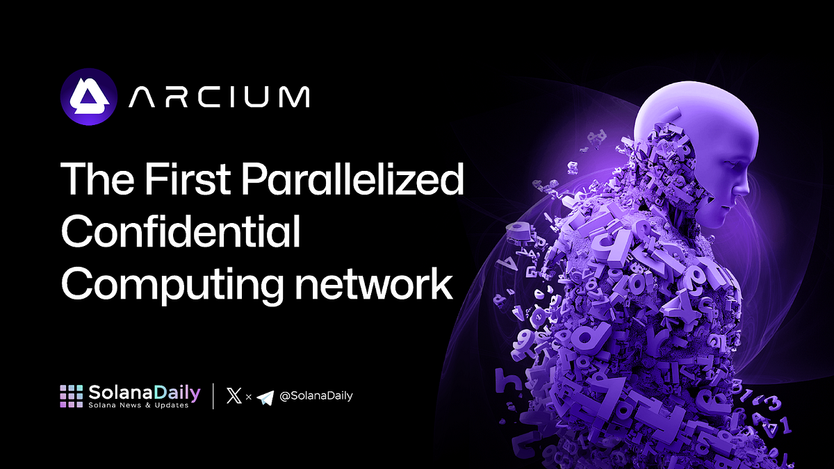 Arcium — The First Parallelized Confidential Computing Network | by TK Research | Jun, 2024 | Medium