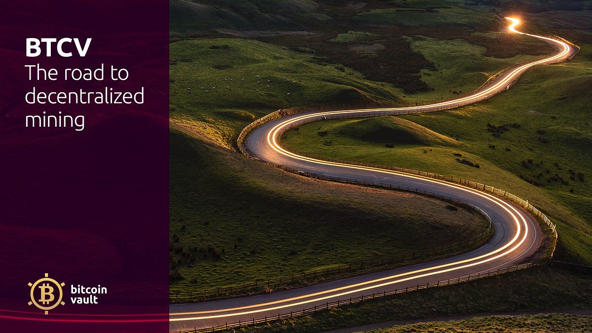BTCV: The road to decentralized mining | by RP | Bitcoin Vault BTCV ...