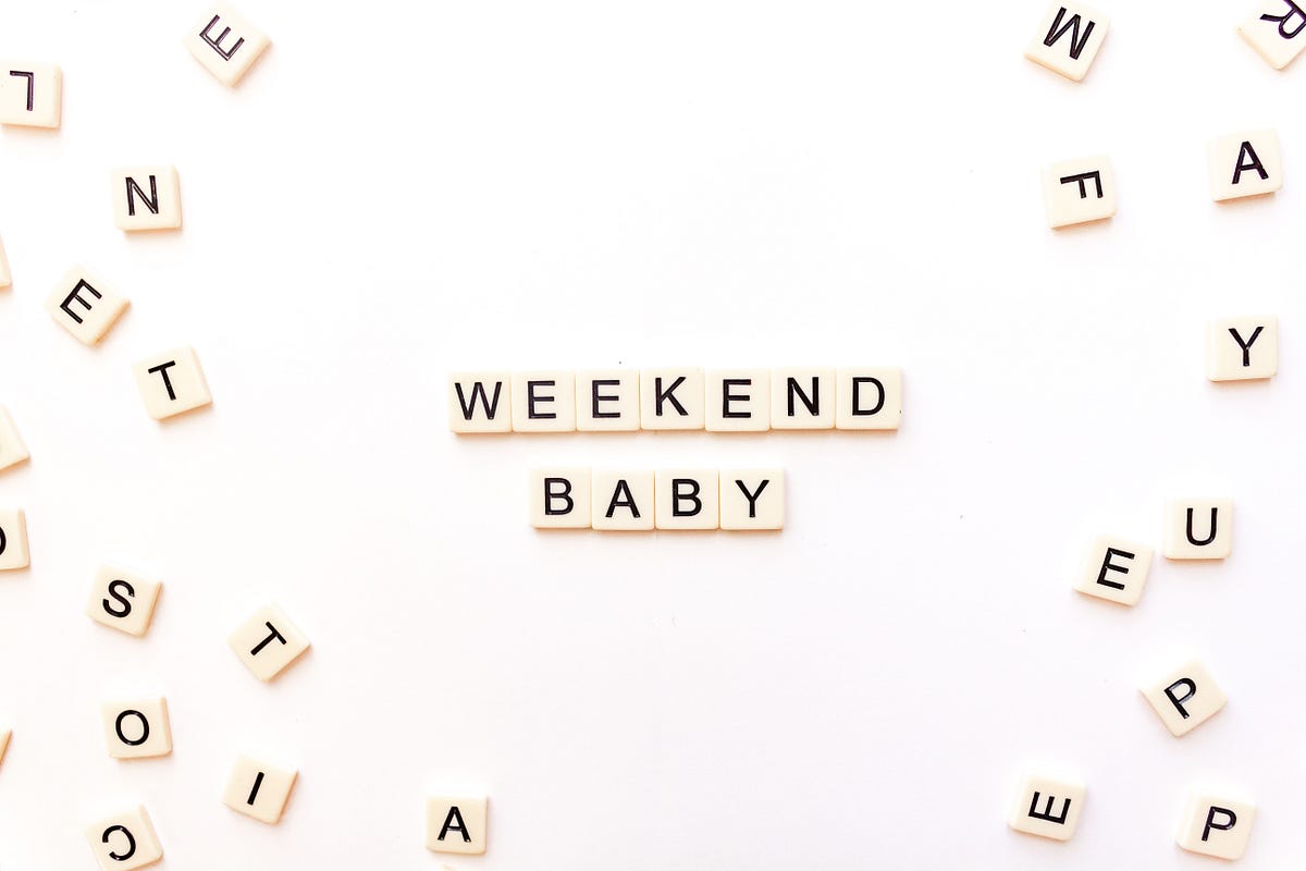 6 Helpful Tips to Get the Most Out of Your Weekend | by Samantha Sheets ...