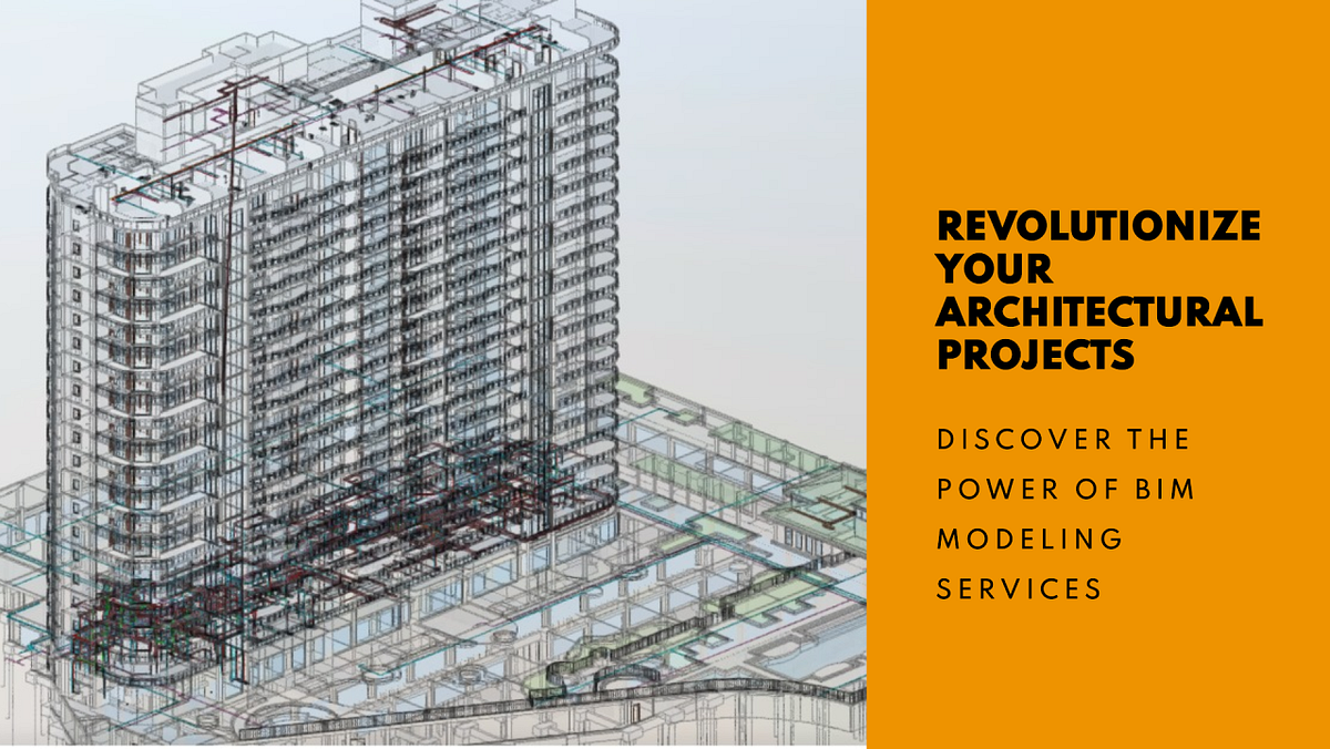 Why BIM Modeling Services Are a Game-Changer for Architectural Projects | by SVM Cad Outsource ...