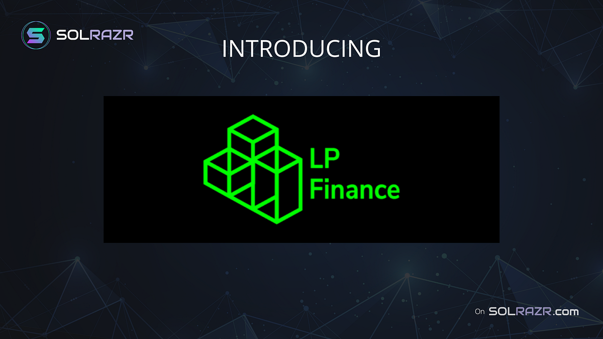 Introducing LP Finance- Upcoming IDO on SolRazr | by RazrFi | Medium