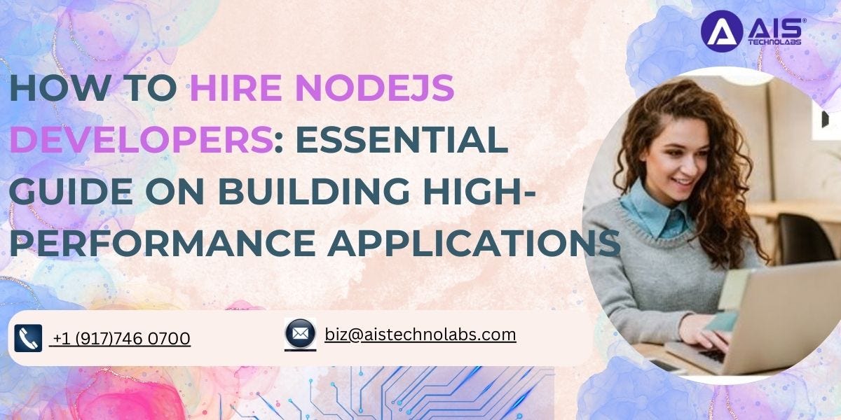 How to Hire NodeJS Developers: Essential Guide on Building High-Performance Applications | by ...