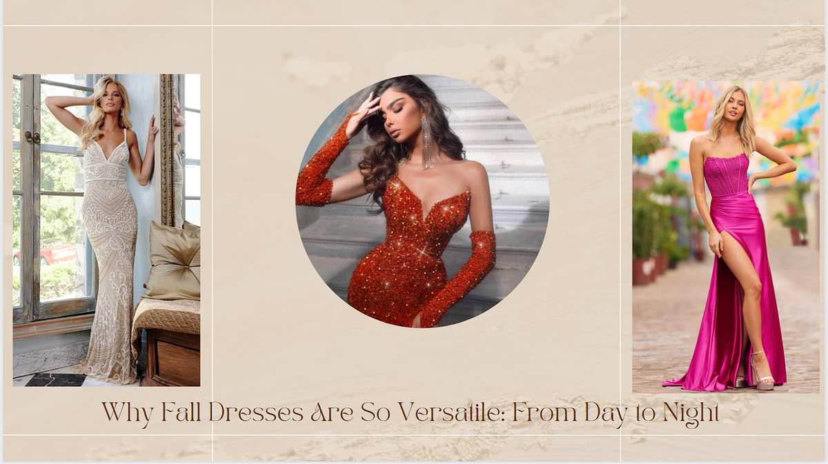 Why Fall Dresses Are So Versatile: From Day to Night | by Kate Willson | Medium