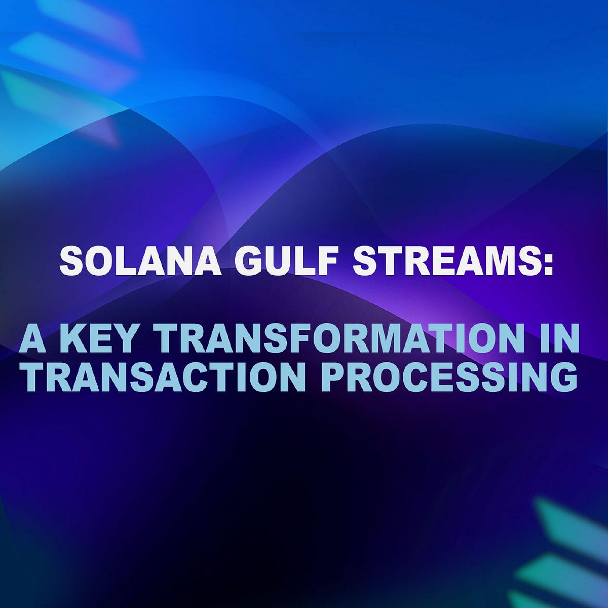 Solana Gulf Stream: A Key Transformation In Transaction Processing | by Innocent Nweke | Jul ...