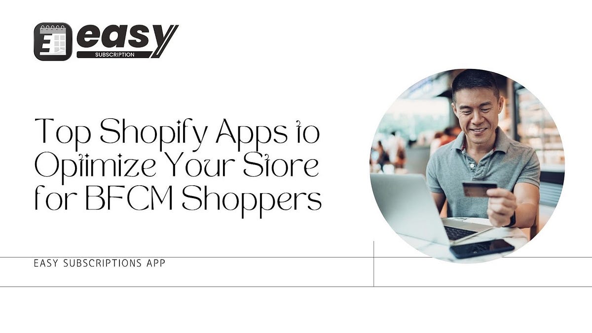 Top Shopify Apps to Optimize Your Store for BFCM Shoppers | by Easy Subscription App | Oct, 2024 ...