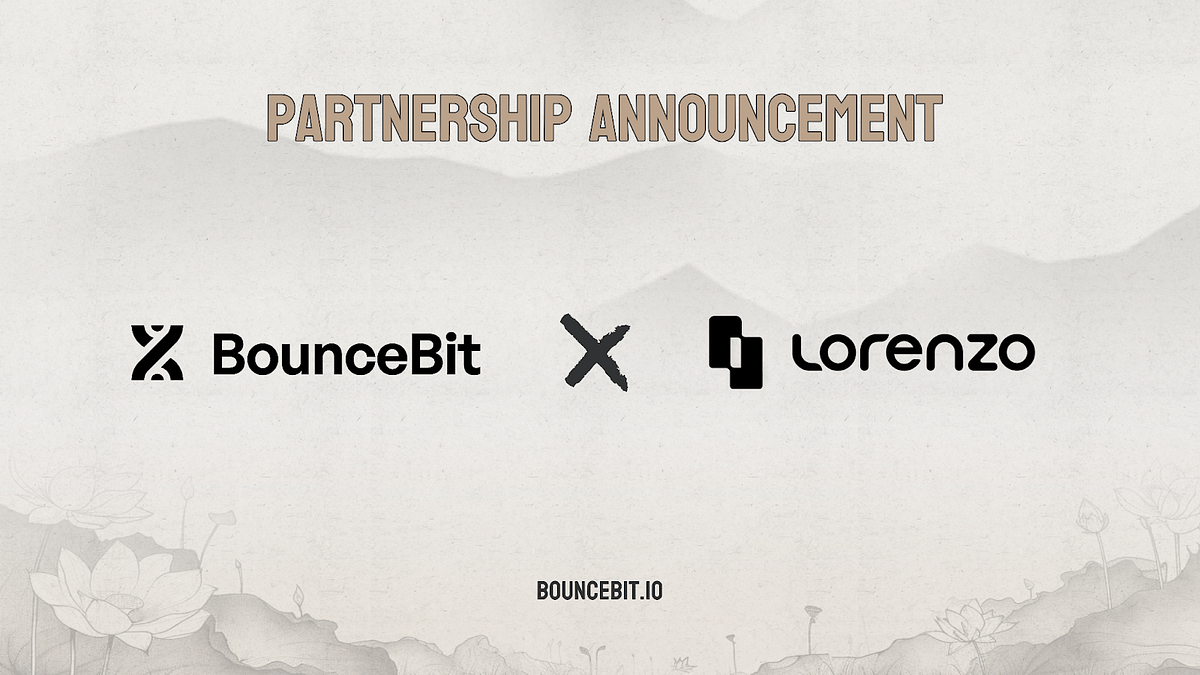 BounceBit and Lorenzo Protocol Partner to Collaborate on BTC Restaking Infrastructure | by ...