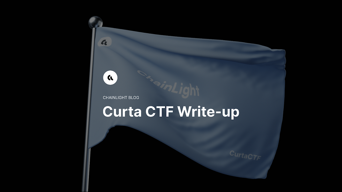 Curta CTF Write-Up. This article is a write-up of how we… | by ChainLight | ChainLight Blog ...