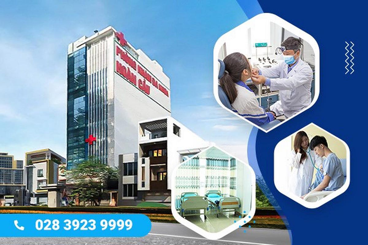 Phong Kham Da Khoa Hoan Cau Chat Luong — Dia Chi Cham Soc Suc Khoe Uy Tin | by dakhoahc | May ...