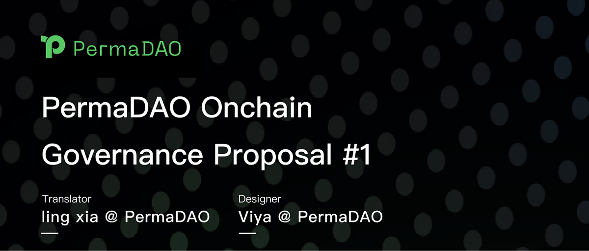 PermaDAO Onchain Governance Proposal #1 | by Perma DAO | Medium
