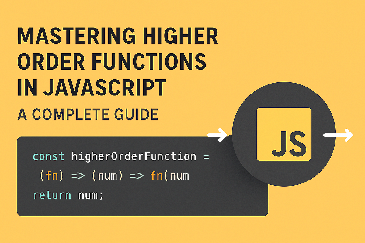 Higher-Order Functions in JavaScript — Explained with Real Examples ...