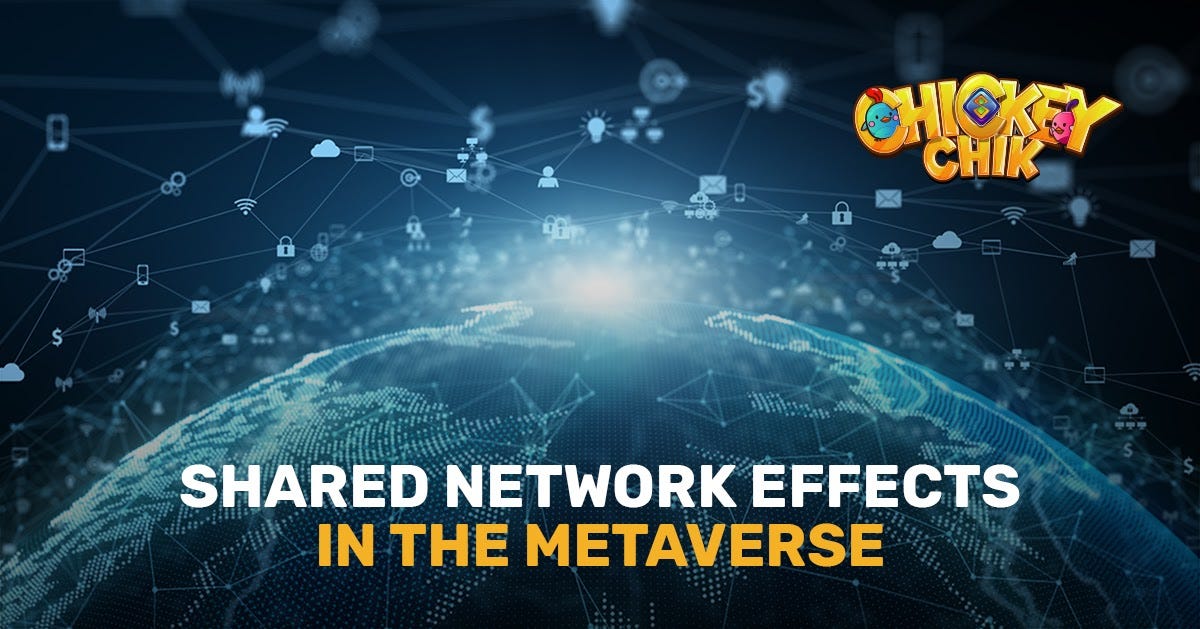 Shared Network Effects in the Metaverse | by Shiny Shajil | ChickeyChik | Medium