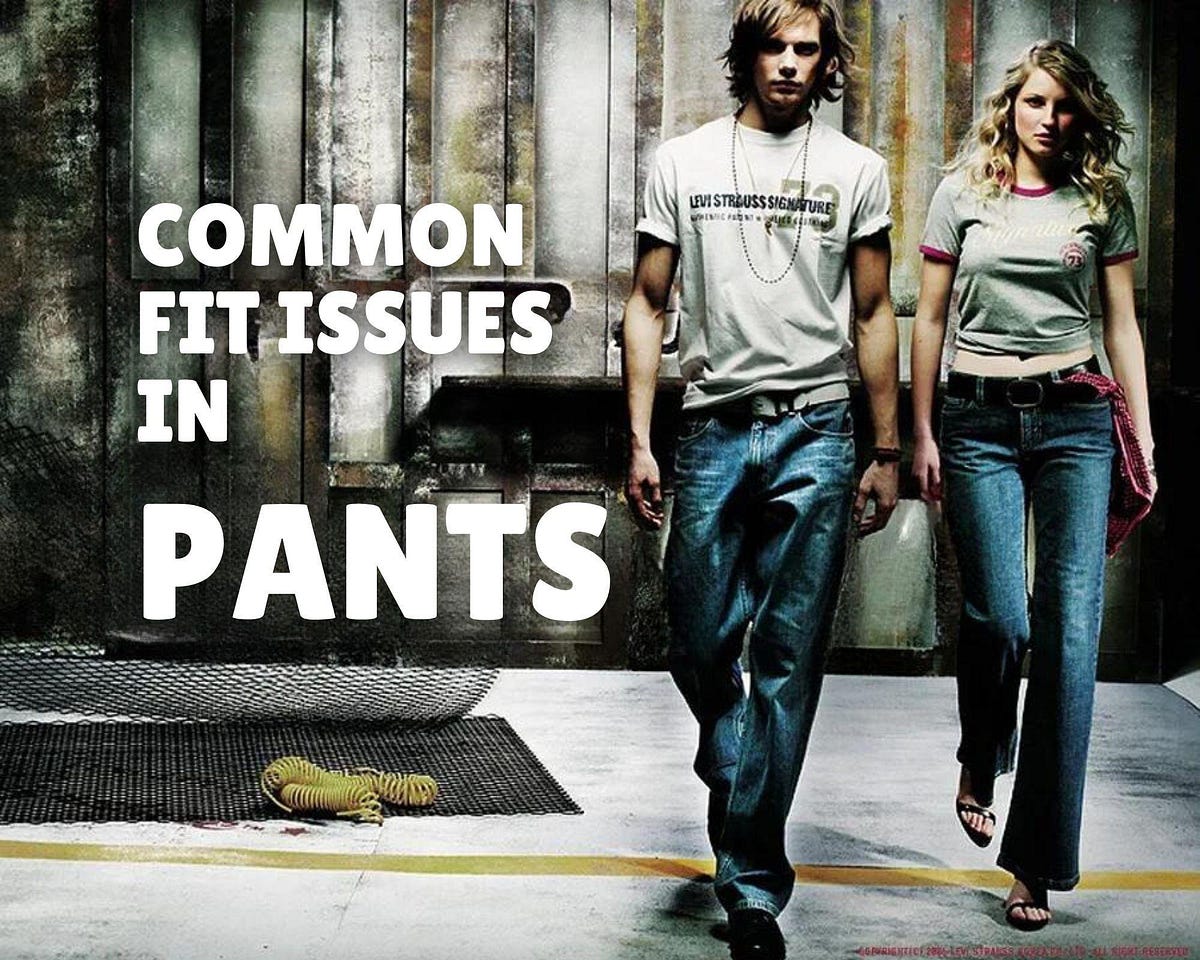Common Fit Issues in Pants. In this article, we will explore the… | by ...