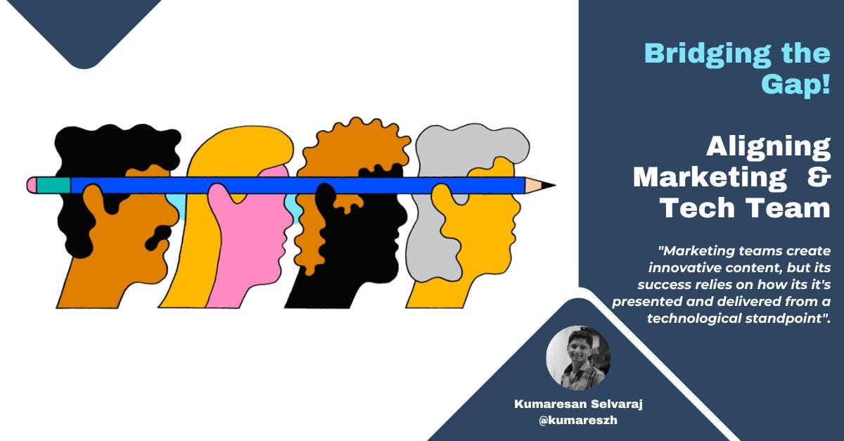 Bridging the Gap & Aligning Marketing and Tech Team | by Kumaresan Selvaraj | Medium