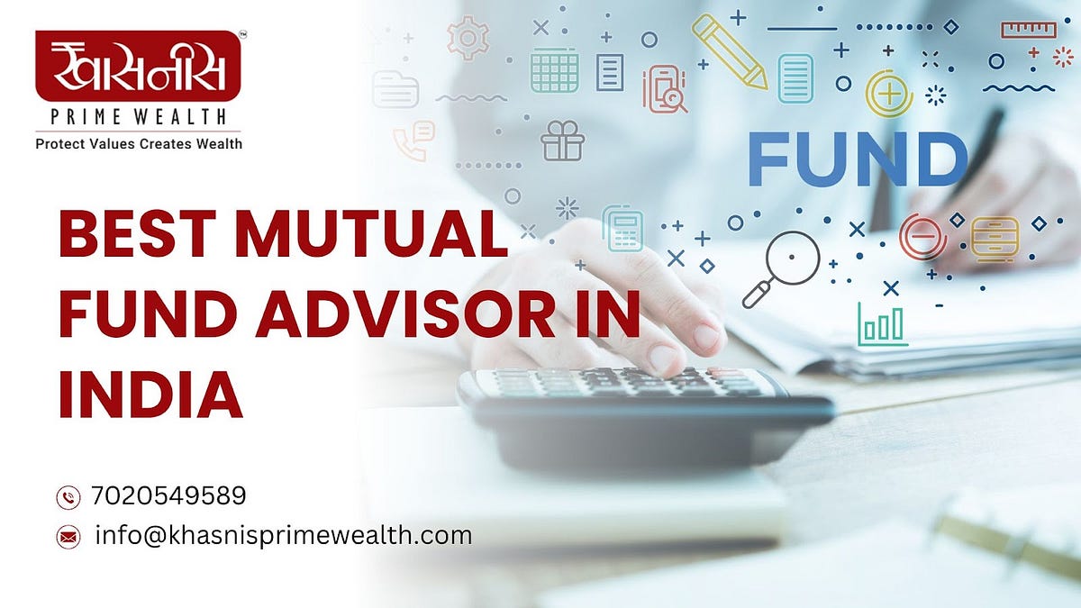 The Best Mutual Fund Advisors in India for 2024: Expert Picks | by ...