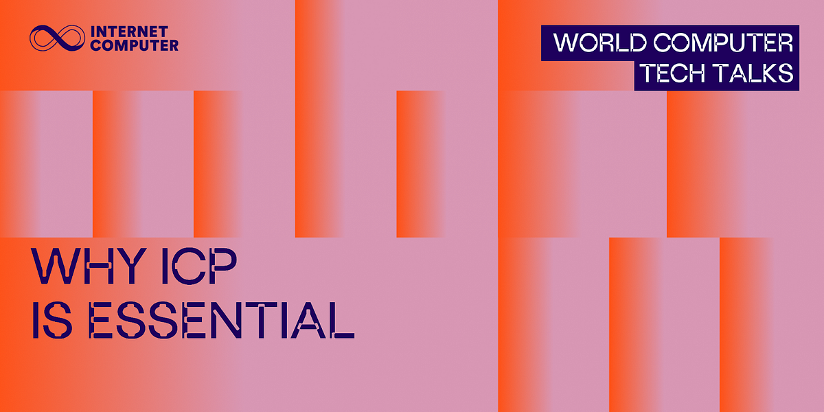 Why ICP is Essential by Jan Camenisch | The Internet Computer Review