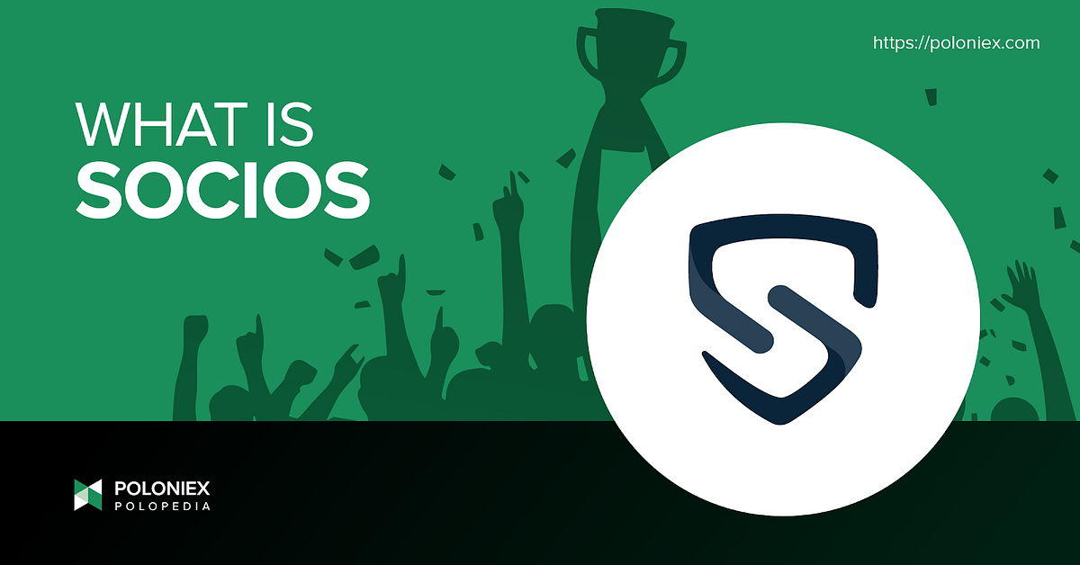What is Socios?. An intro to Socios, the… | by Poloniex | The Poloniex ...