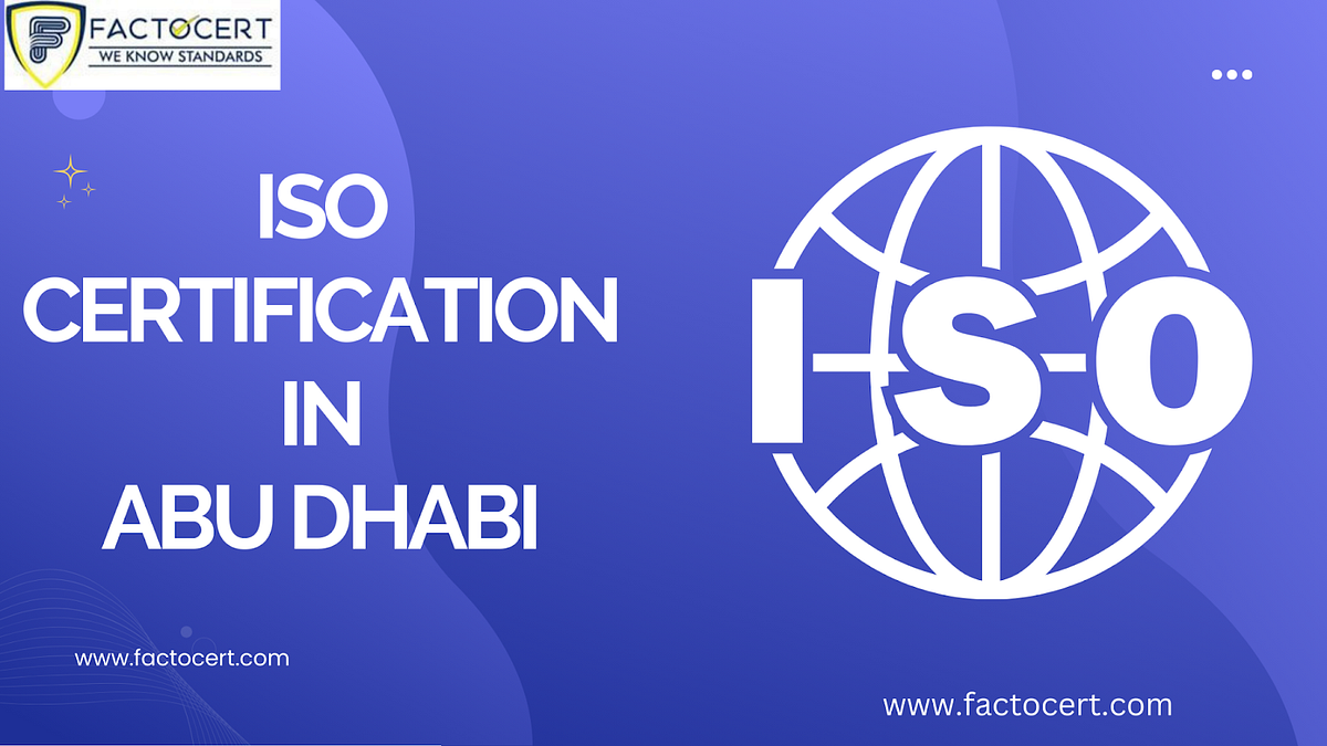 What is ISO certification in Abu Dhabi? And why does it matter? | by ...