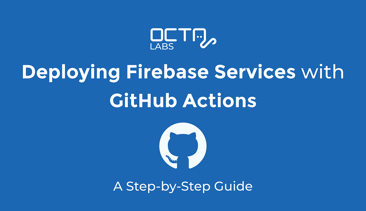 Deploying Firebase Services with GitHub Actions: A Step-by-Step Guide ...