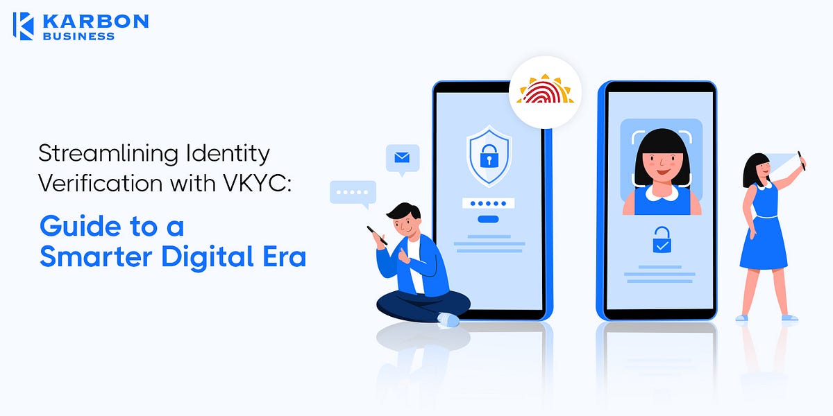 Streamlining Identity Verification with VKYC: Guide to a Smarter ...