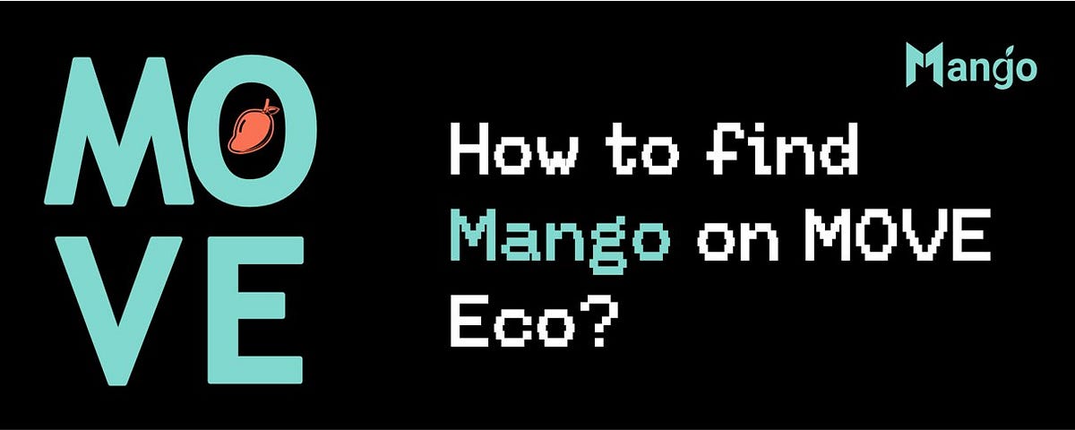 Mango on MOVE Ecosystem. Revolutionizing Blockchain Development | by ...