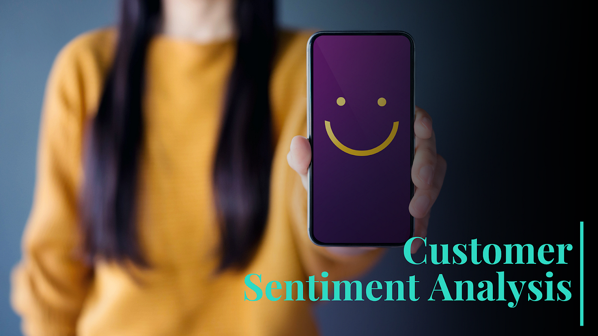 Unveiling the Power of Customer Sentiment Analysis: Decoding Consumer Emotions | by Socio Turbo ...