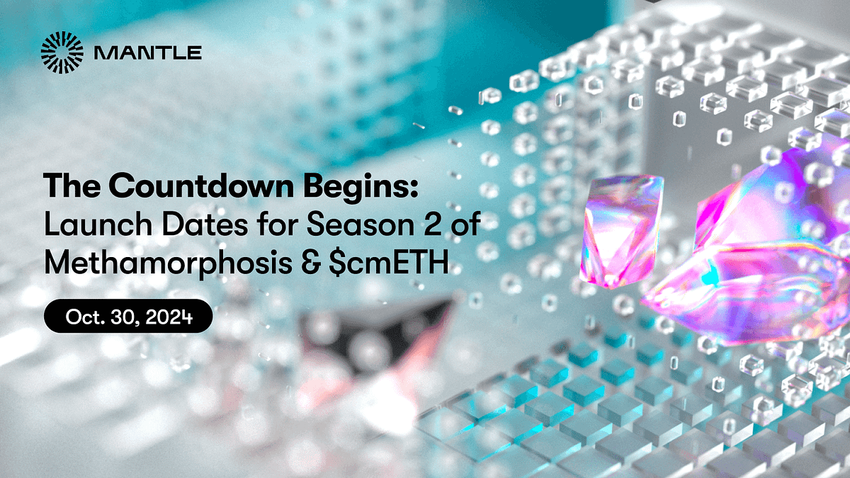 シーズン2のローンチ日が公開：Methamorphosis & $cmETH - Mantle JP - Medium