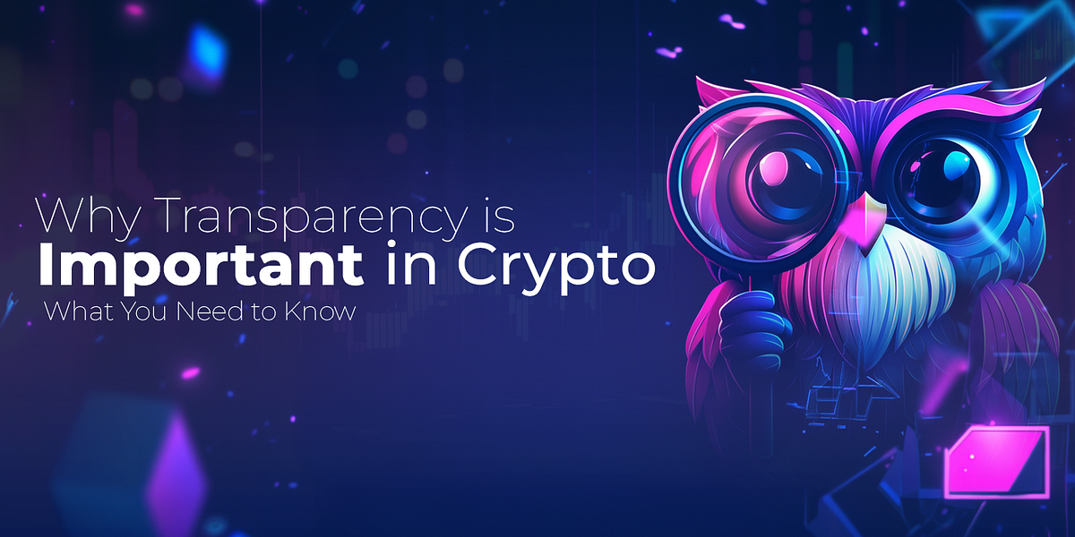 Why Transparency is Important in Crypto: What You Need to Know | by Jude Newcomb | DYOR.com ...