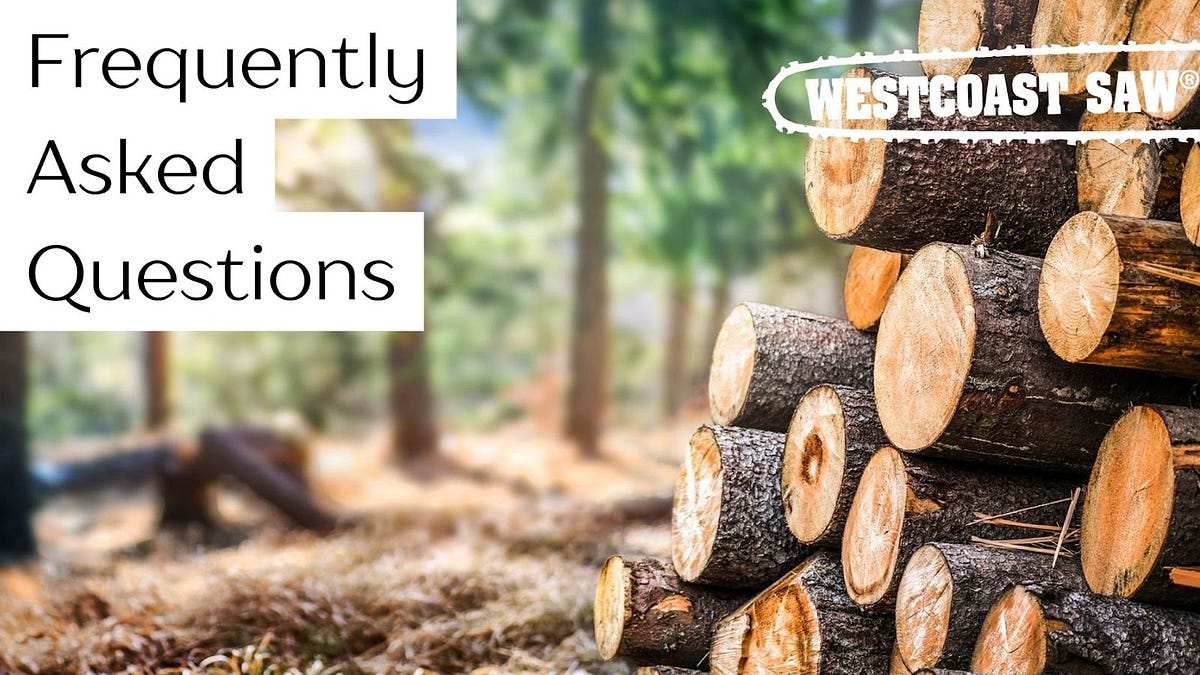 Most Frequently Asked Questions About Logging — 2 | by Westcoast Saw ...