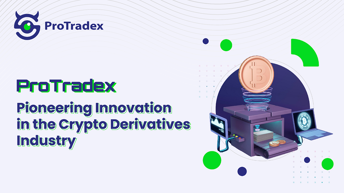 ProTradex: Pioneering Innovation in the Crypto Derivatives Industry | by ProTradex | Medium