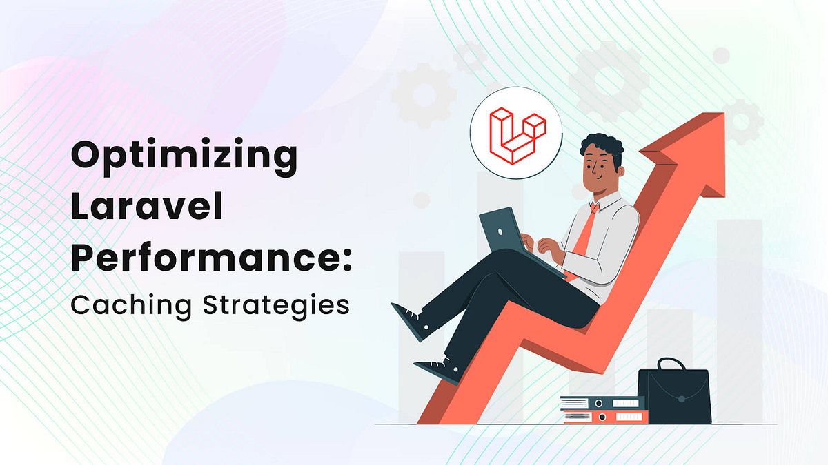 Optimizing Laravel Application Performance Caching Strategies Medium 4839