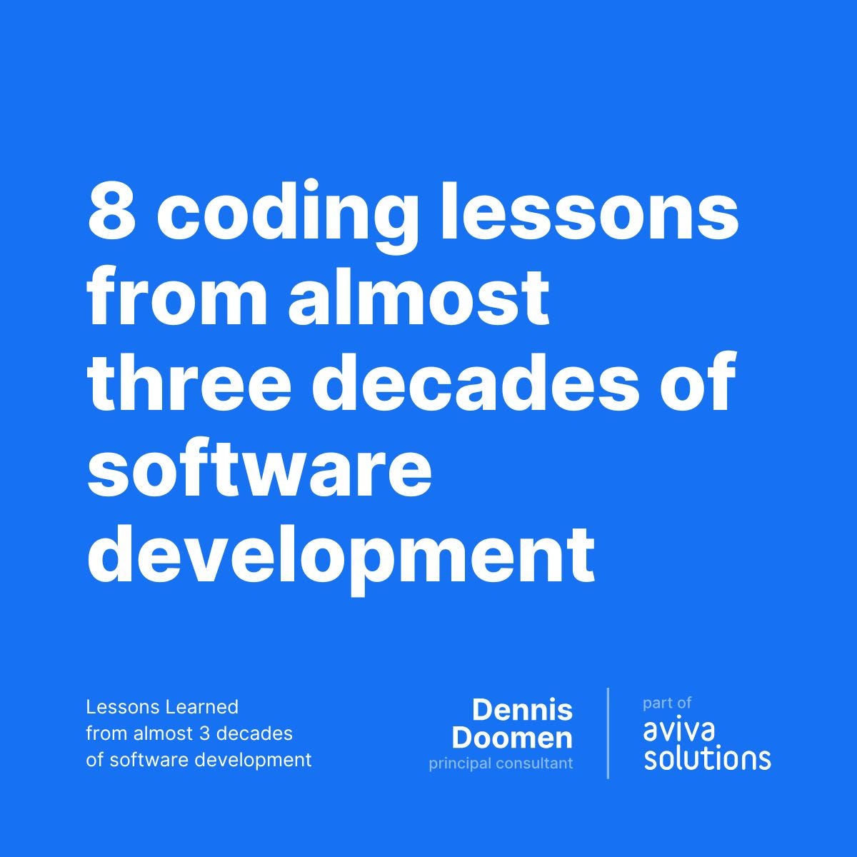 8 coding lessons from almost three decades of software development | by Dennis "The Continuous ...