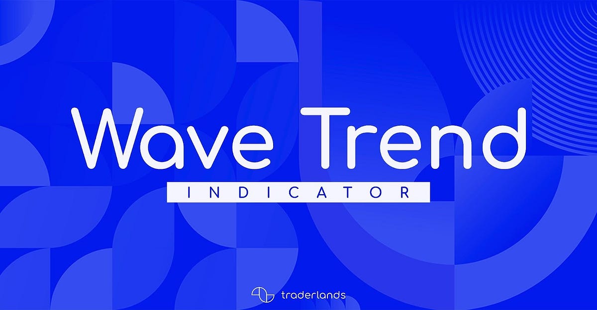Wave Trend with Crosses Indicator 2023 | by Traderlands | Traderlands ...