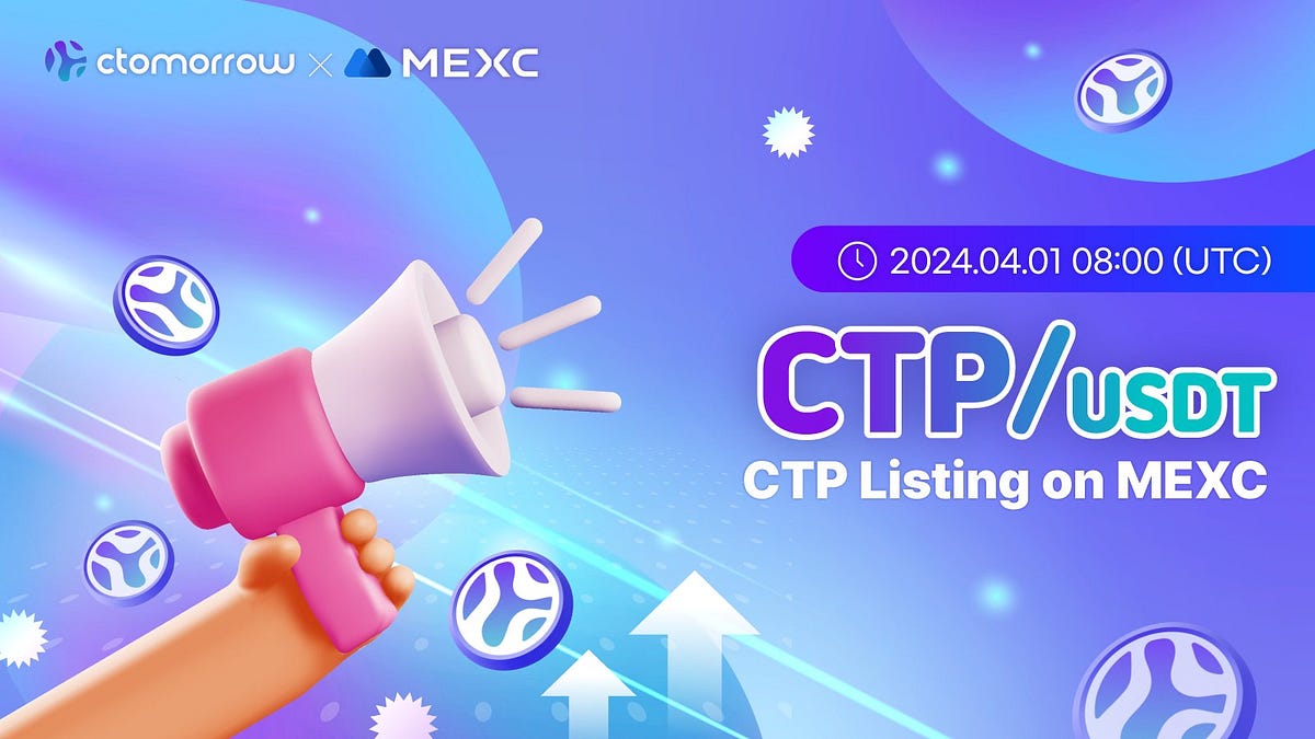 $CTP Listing on MEXC. We’re delighted to reveal that CTP… | by ...