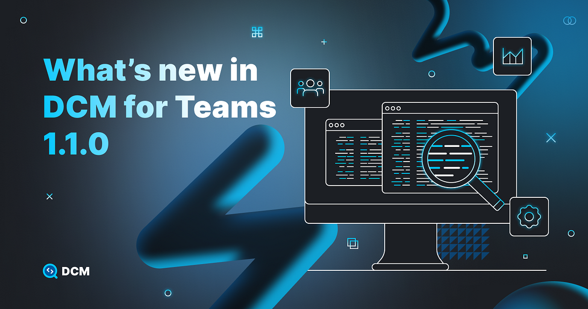 What’s new in DCM for Teams 1.1.0 | by Dmitry Zhifarsky | Medium