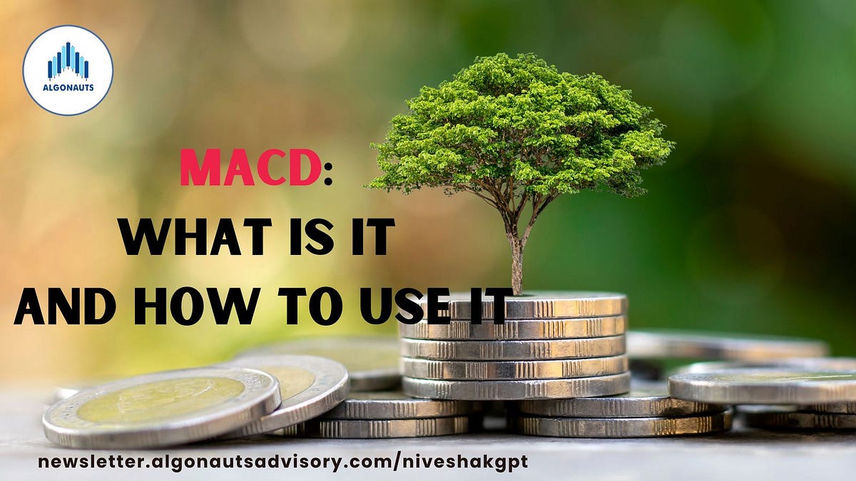 MACD: What Is It and How to Use It | by Algonauts Advisory | Medium