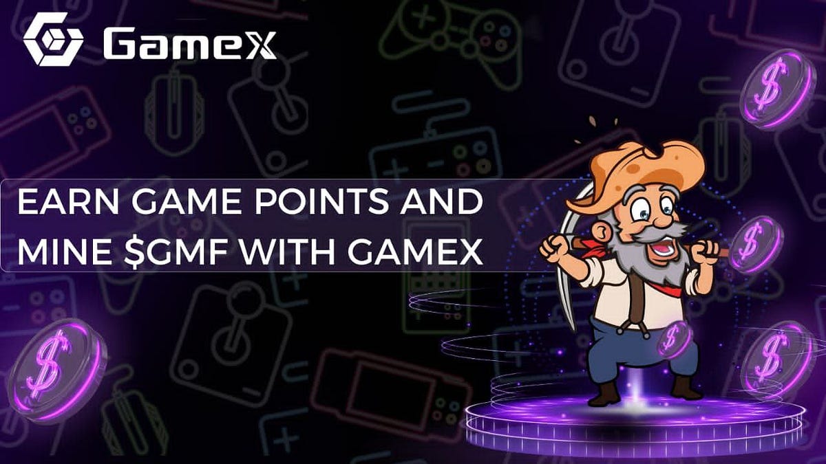 EARN GAME POINTS AND MINE GMF TOKENS | by GameX | May, 2024 | Medium