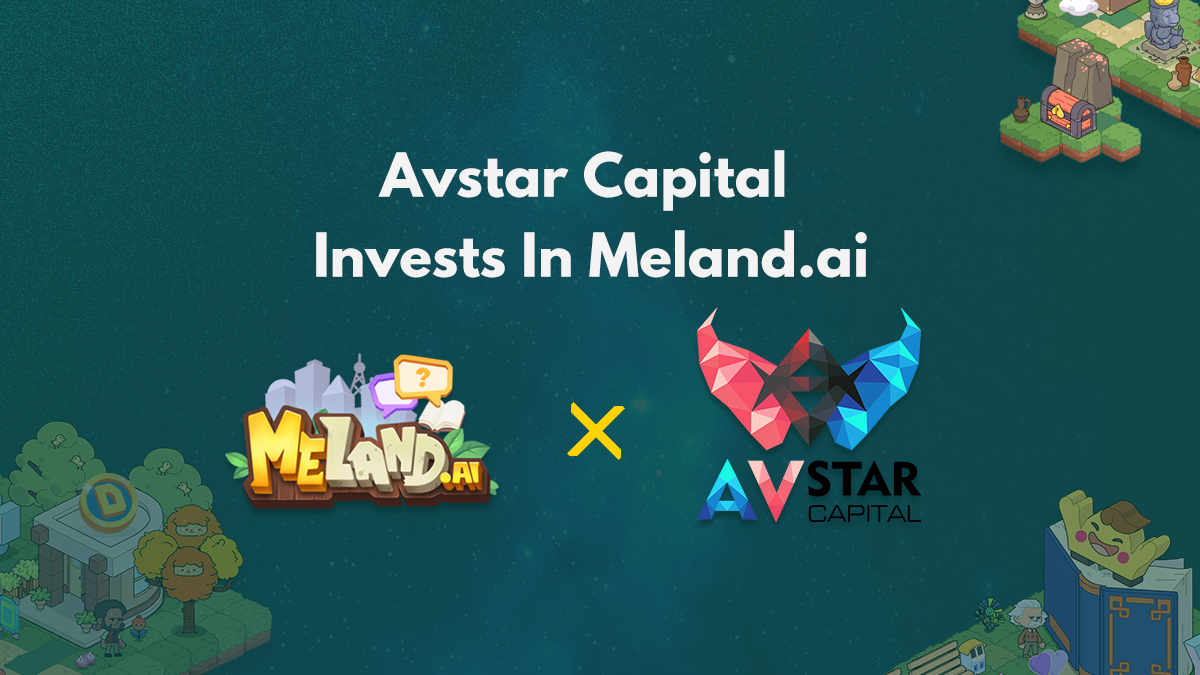 AvStar Capital Strategic Partnerships with and Invests in Meland.ai ...