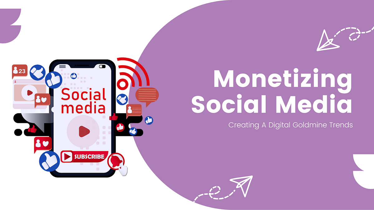 Creating A Digital Goldmine: Monetizing Social Media Trends | by The ...