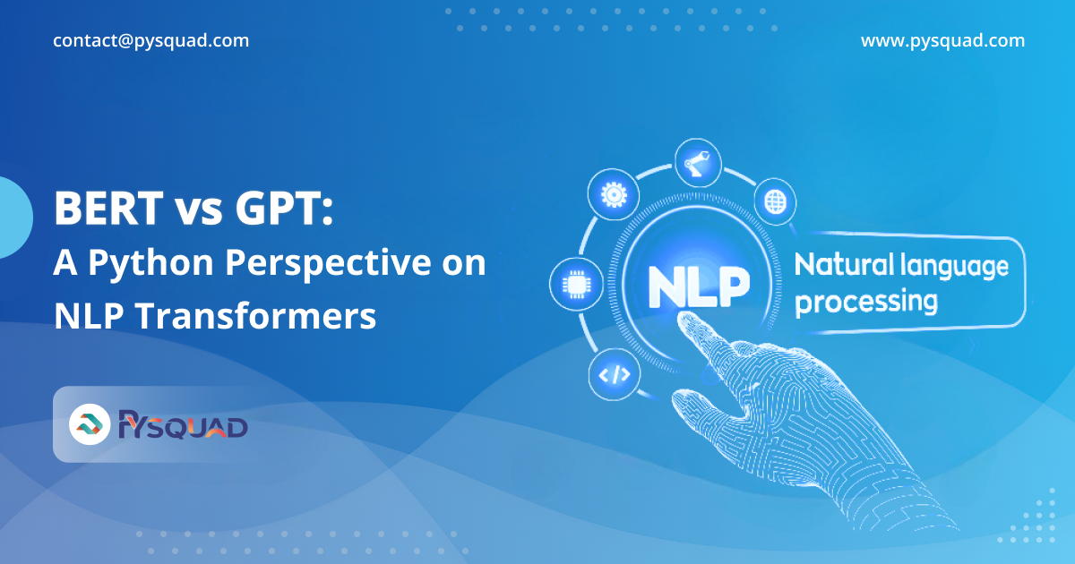 BERT vs GPT: A Python Perspective on NLP Transformers | by PySquad | Medium