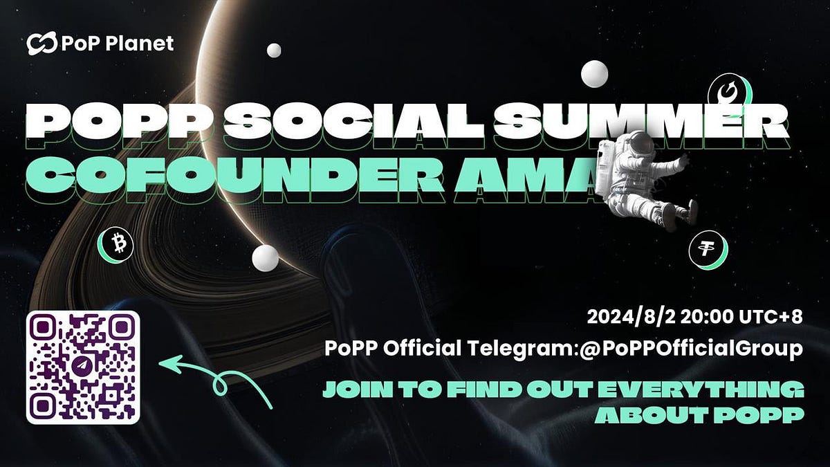 August 2 PoPP SOCIAL SUMMER AMA Recap | by PoP Planet中文区账号 | Aug, 2024 ...