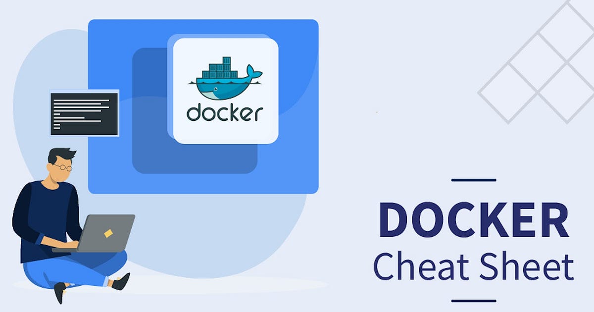 Day 20: Docker Cheat-Sheet. Here I have provided the cheat sheet… | by Rohit Rajput | Jul, 2024 ...