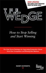 PDF The Wedge: How to Stop Selling and Start Winning — Randy Schwantz ...