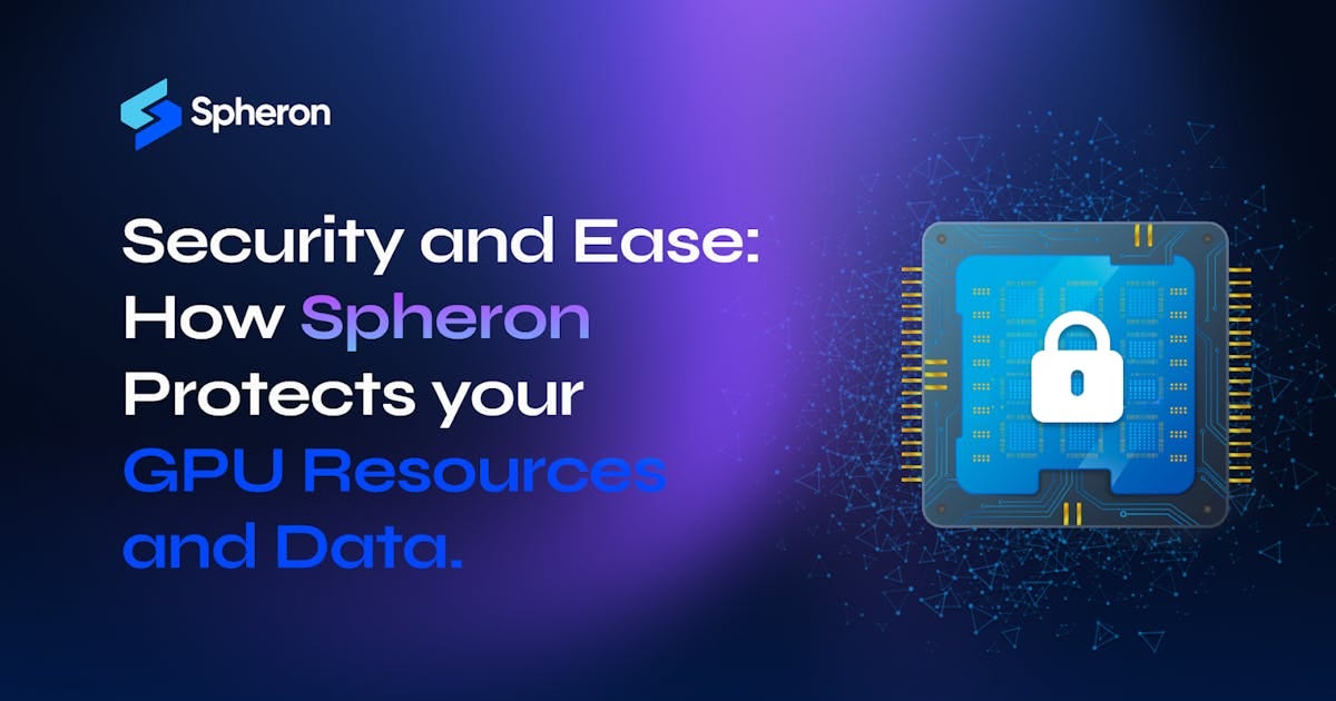 Security and Ease: How Spheron Protects Your Resources & Data | by ...