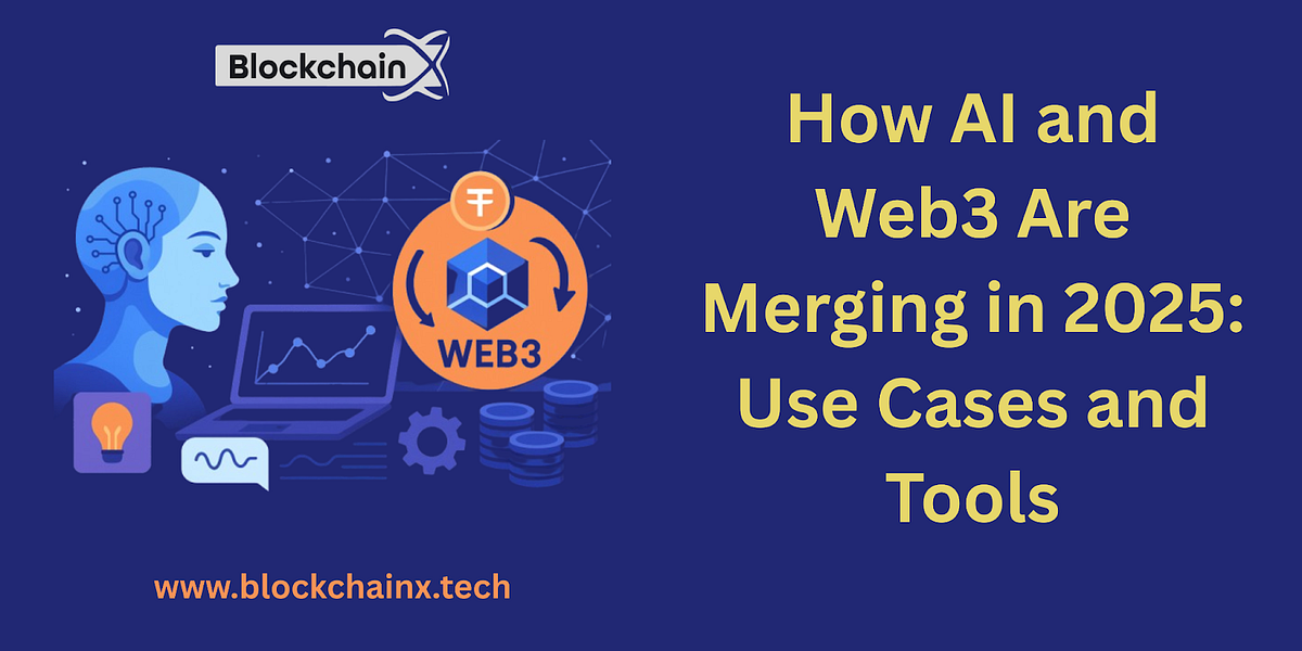 How AI and Web3 Are Merging in 2025: Use Cases and Tools | by Lisa ward ...