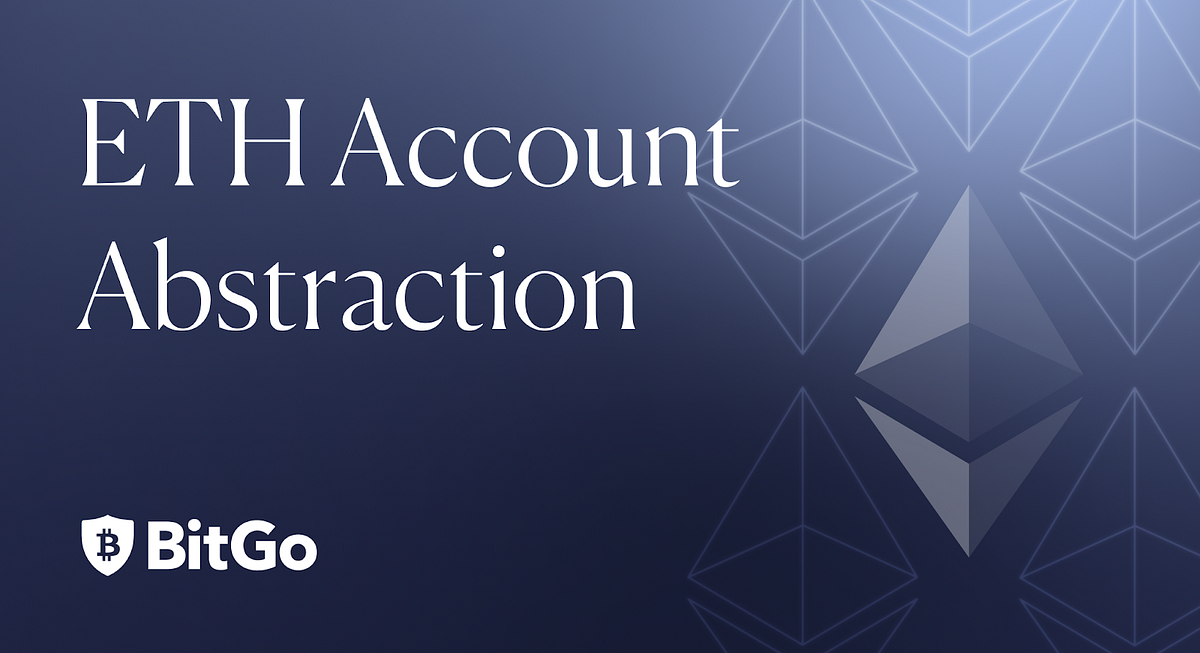 Ethereum Account Abstraction with BitGo | by BitGo Editor | Official BitGo Blog