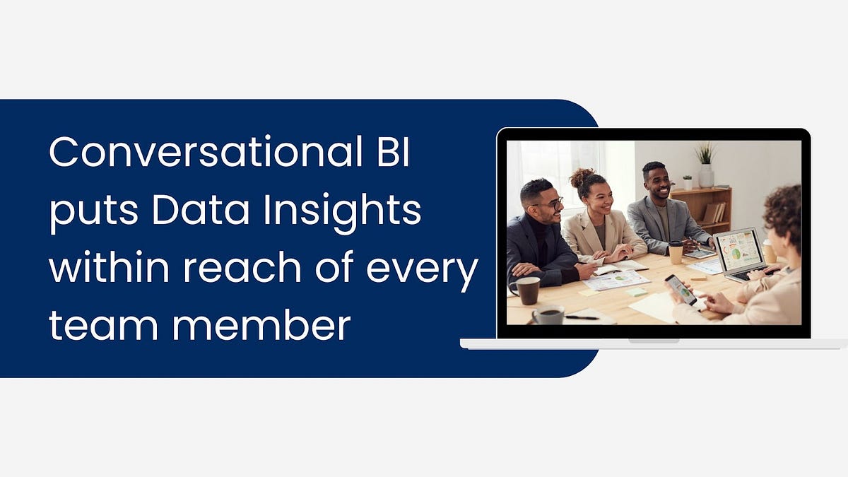 Conversational BI for Non-Technical Users: Making Data Accessible and ...