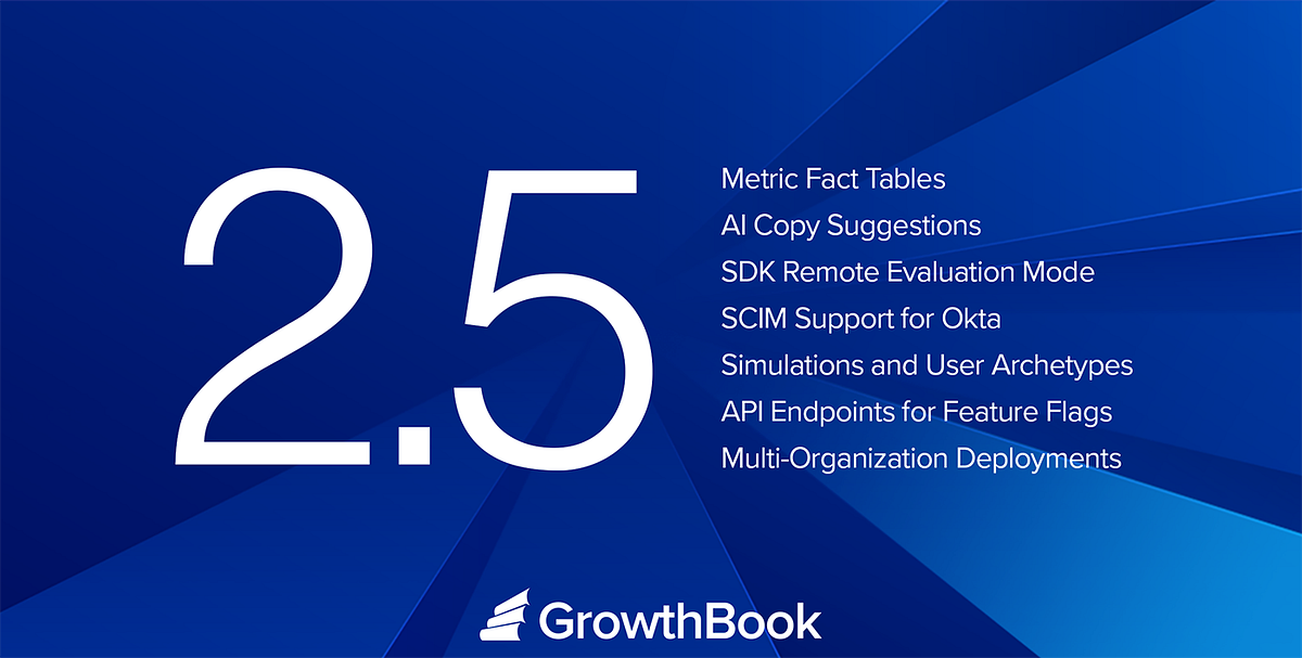 Announcing GrowthBook 2.5. Metric Fact Tables, SCIM Support, AI… | by Graham McNicoll ...