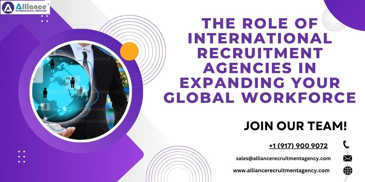 The Role of International Recruitment Agencies in Expanding Your Global ...