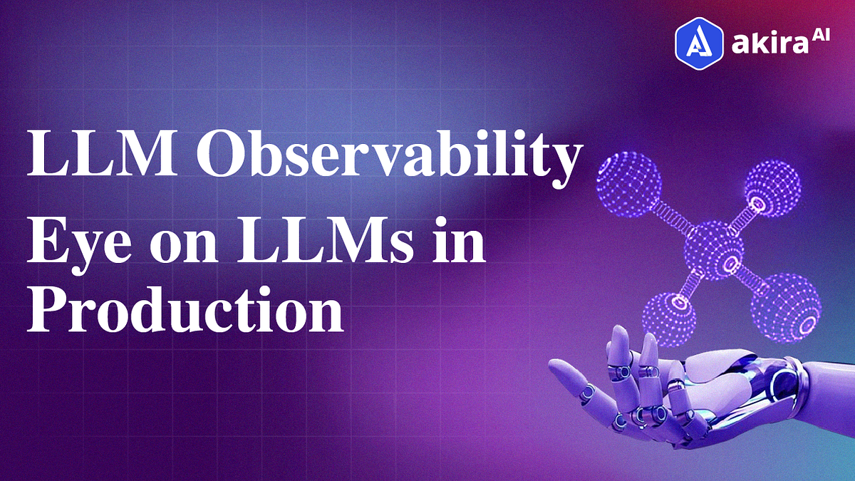 LLM Observability and Monitoring. What is LLMs Observability ? | by Xenonstack | Akira AI | Medium