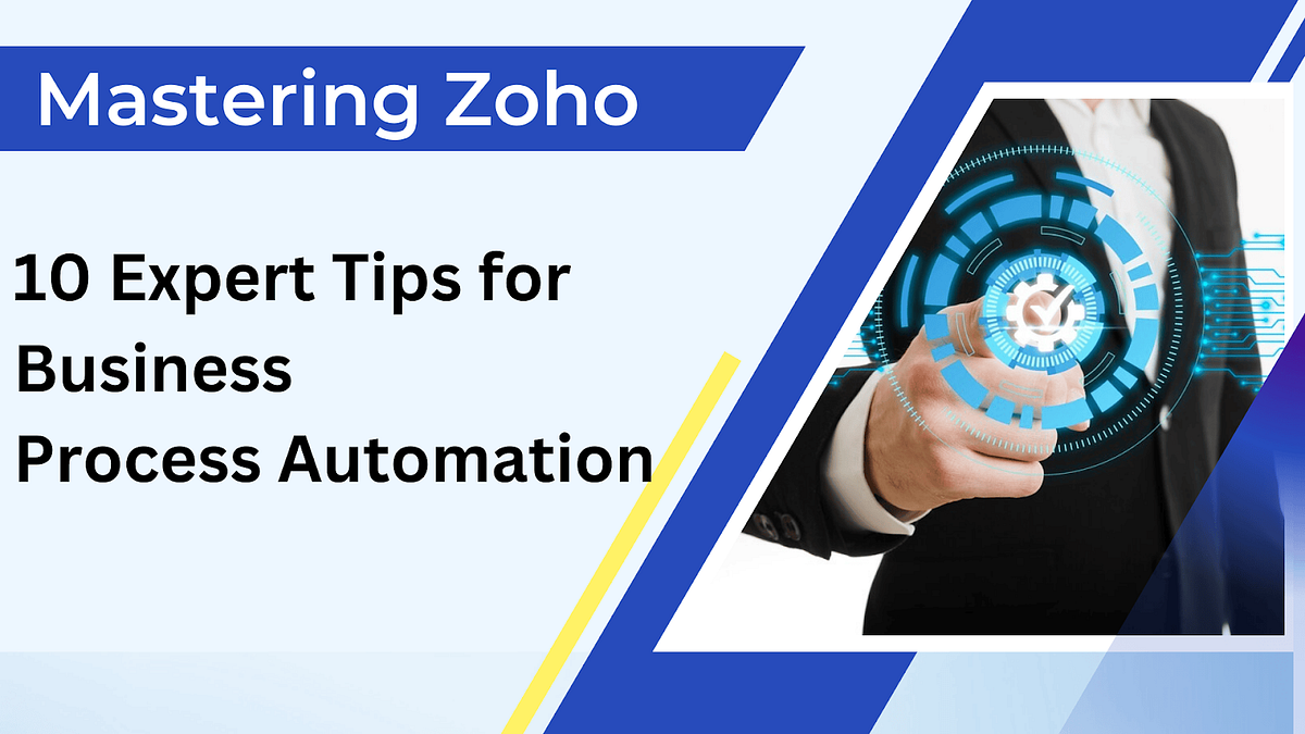 Mastering Zoho: 10 Experts Tips for Business Process Automation | by Evoluzglobalsolutions | Medium